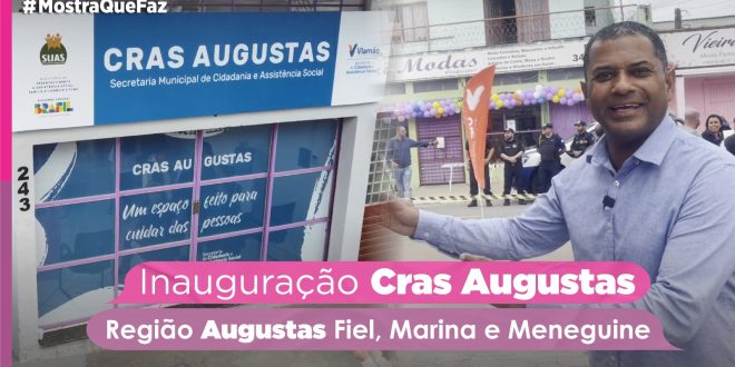 CRAS Augustas – Um espaço feito para cuidar das pessoas e atender quem ...